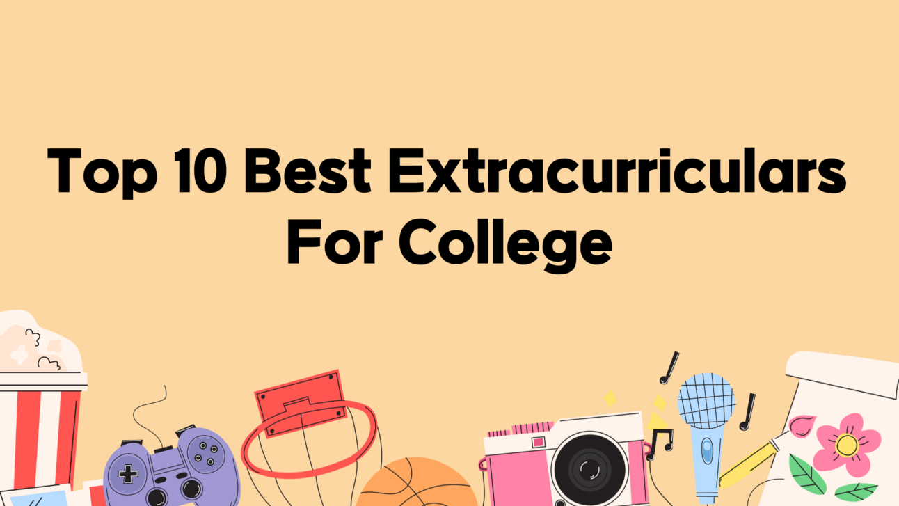 Top 10 Best Extracurriculars For College