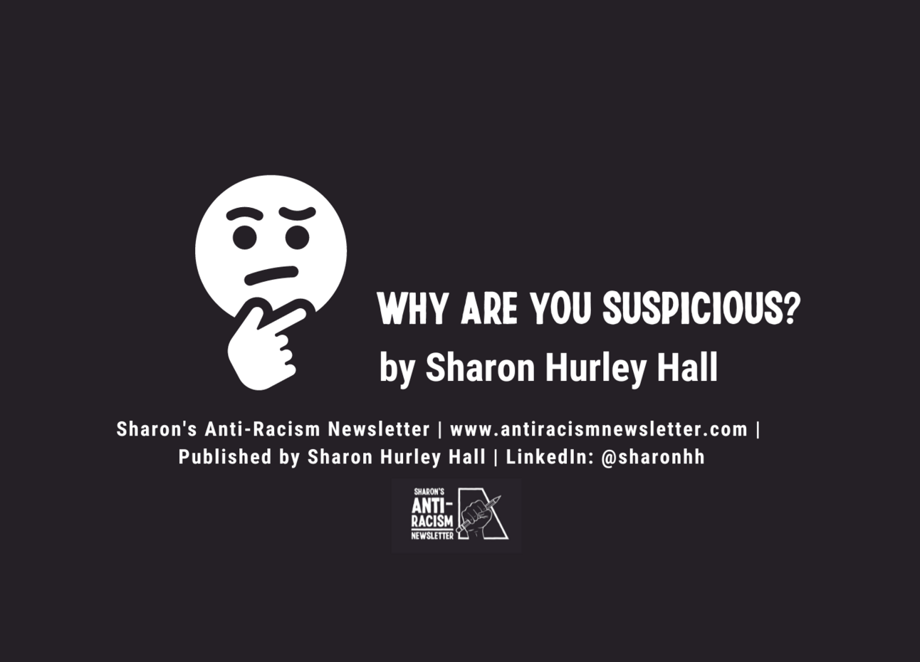 Why Are You Suspicious?