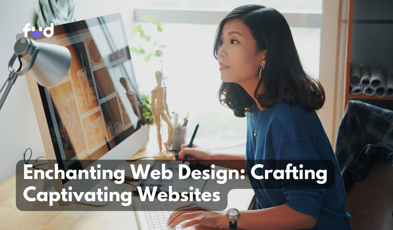 Enchanting Web Design: Crafting Captivating Websites