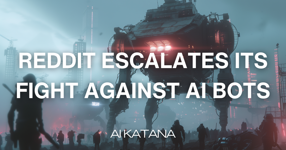 Reddit escalates its fight against AI bots