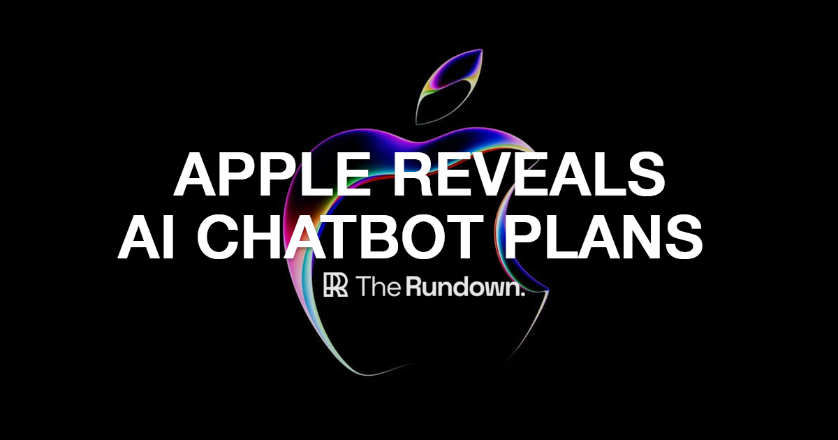 🤖 Apple reveals AI chatbot plans