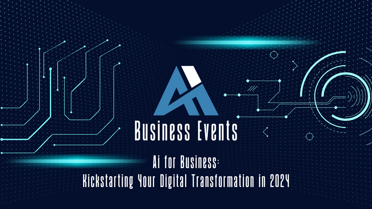 AI for Business : Kickstarting your Digital Transformation in 2024