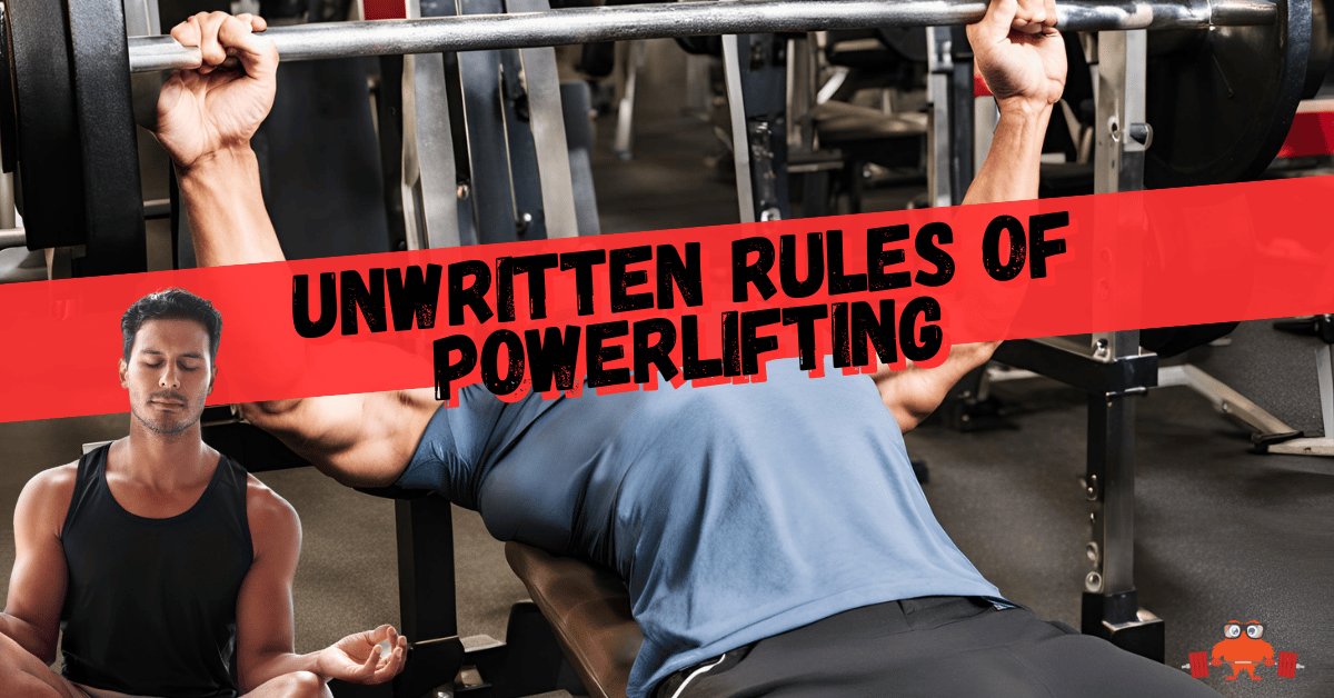 5 Unwritten Rules of Powerlifting Competitions