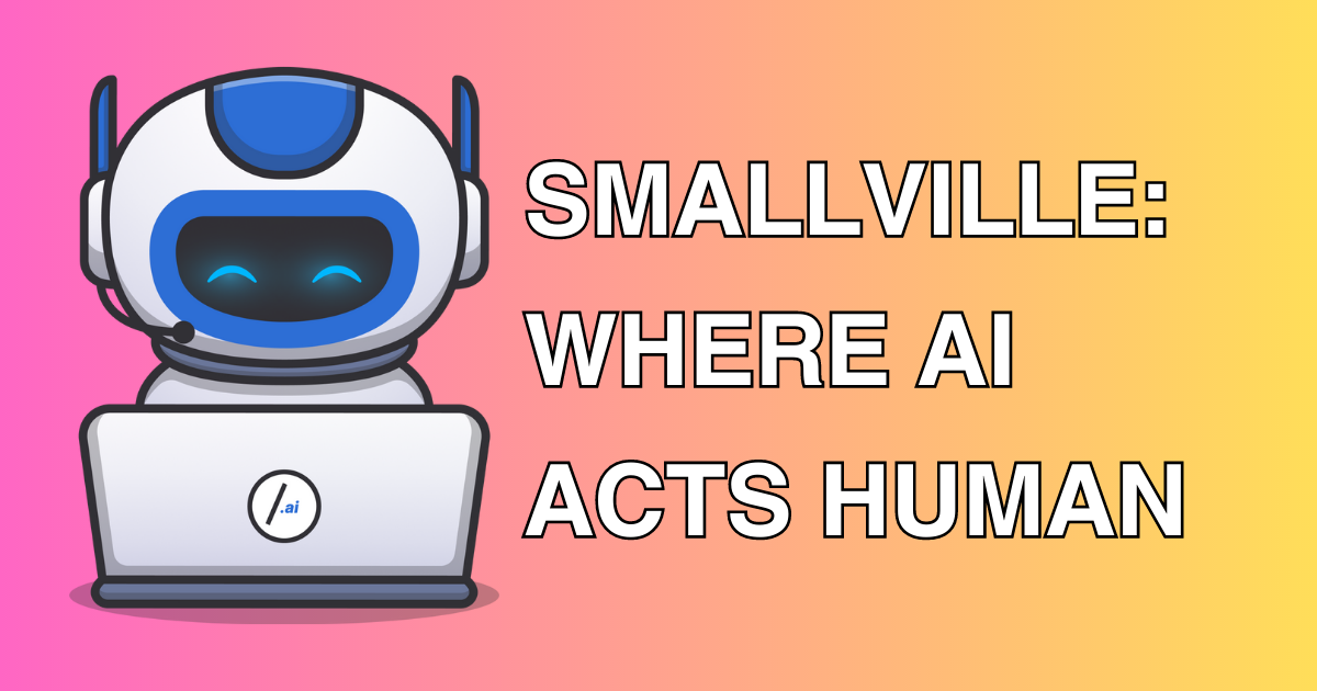 🤖 Smallville: Where AI Acts Human
