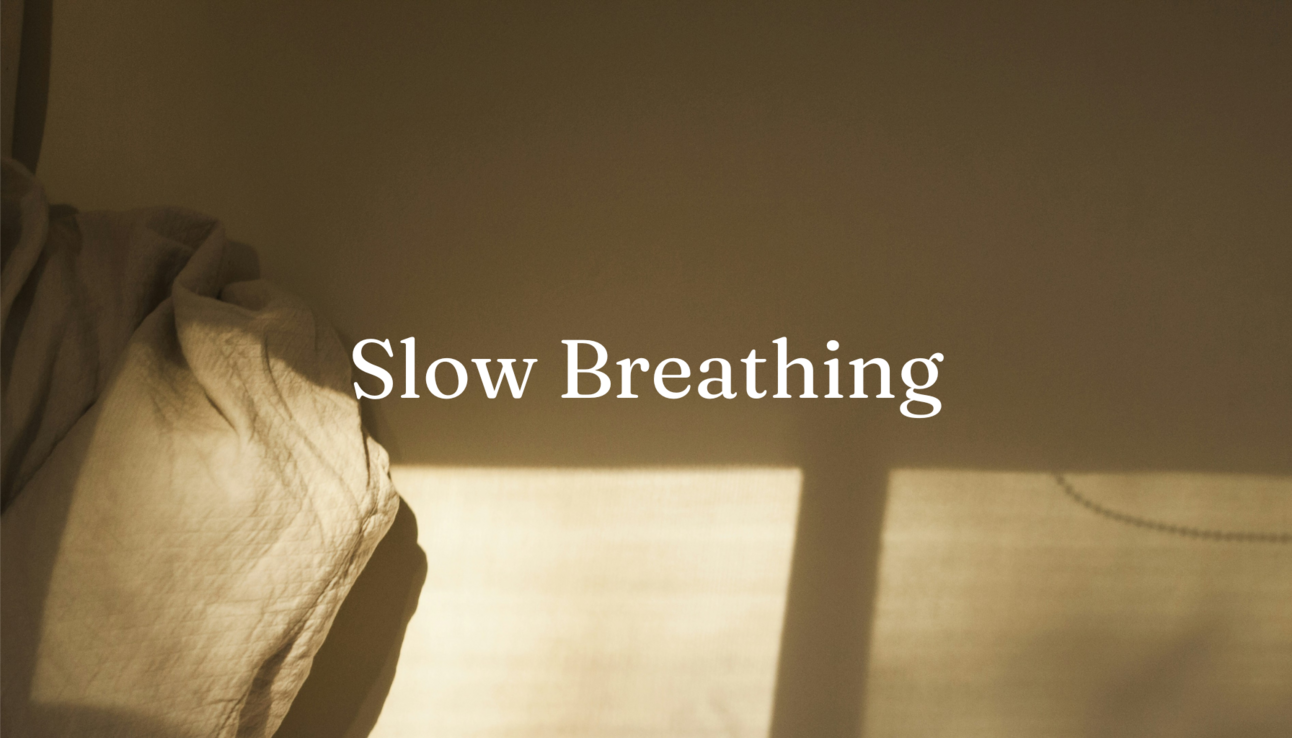 Slow Breathing—breathe less for more focus and less stress