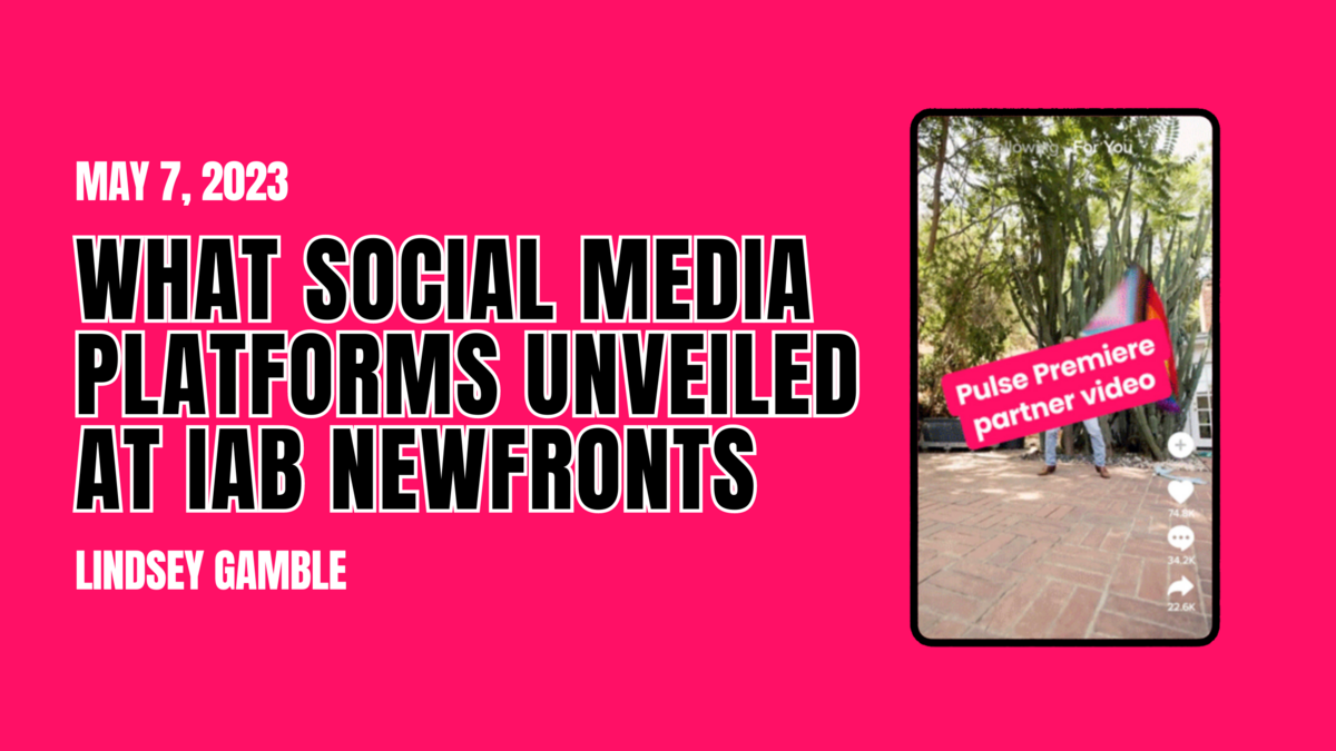 What Social Media Platforms Unveiled at IAB NewFronts