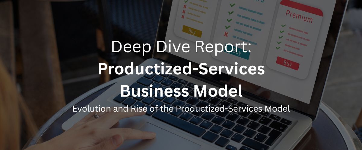 Deep Dive: Productized Services Business Model [Premium PDF Report]