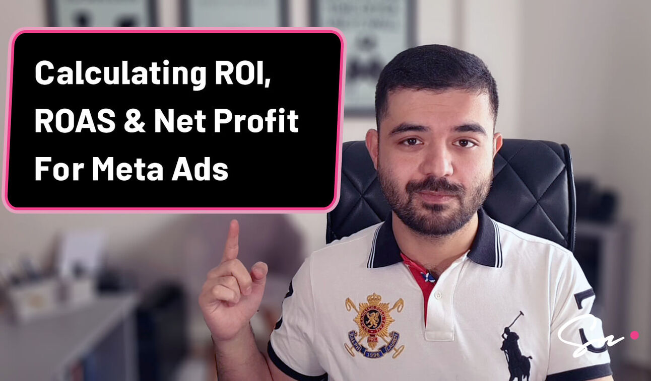 Calculating ROI, ROAS & Net Profit for Meta Ads: The Beginner’s Important Guide
