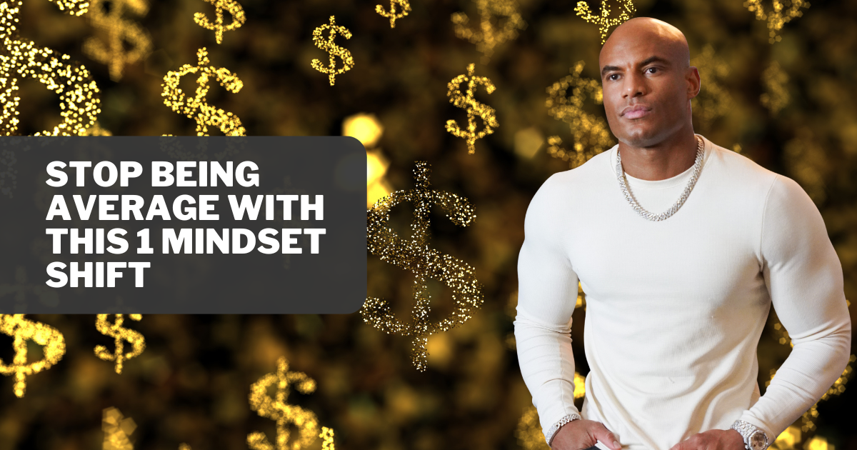 How to Stop Being Average and Think Like the Wealthy By Shifting Your ...
