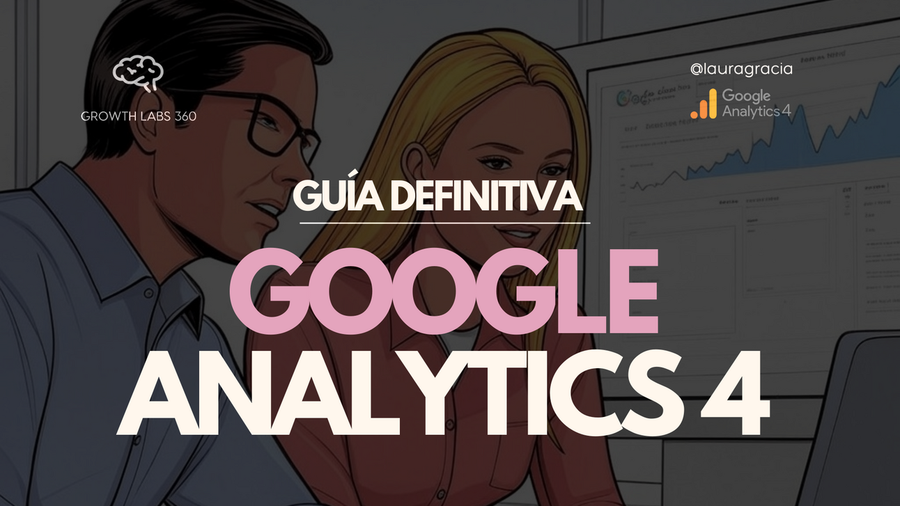 Guía Paso a Paso para Configurar y Utilizar GA4