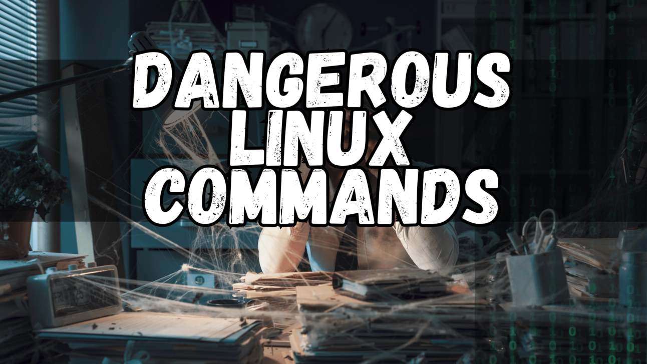 Dangerous Linux Commands Worth Knowing