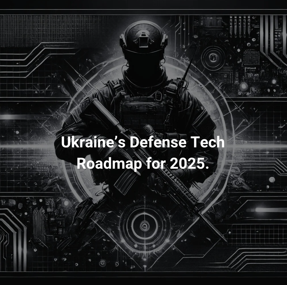 Daily Brief - Ukraine’s Defense Tech Roadmap for 2025.
