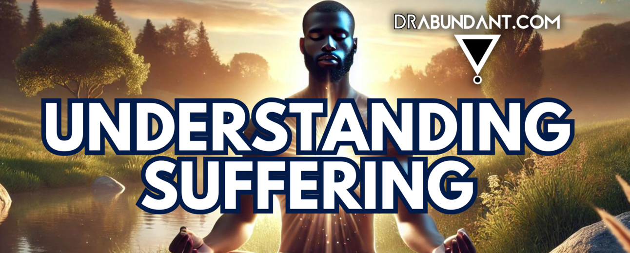 Understanding and Overcoming Suffering: