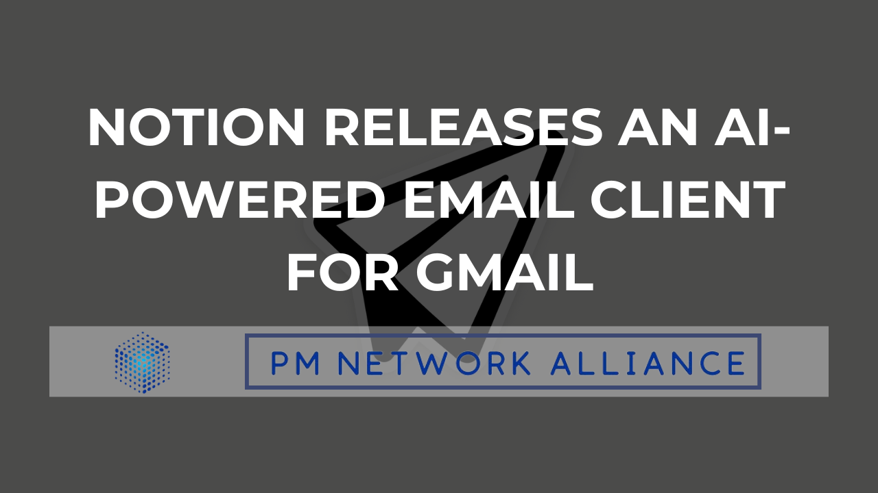 Notion releases an AI-powered email client for Gmail