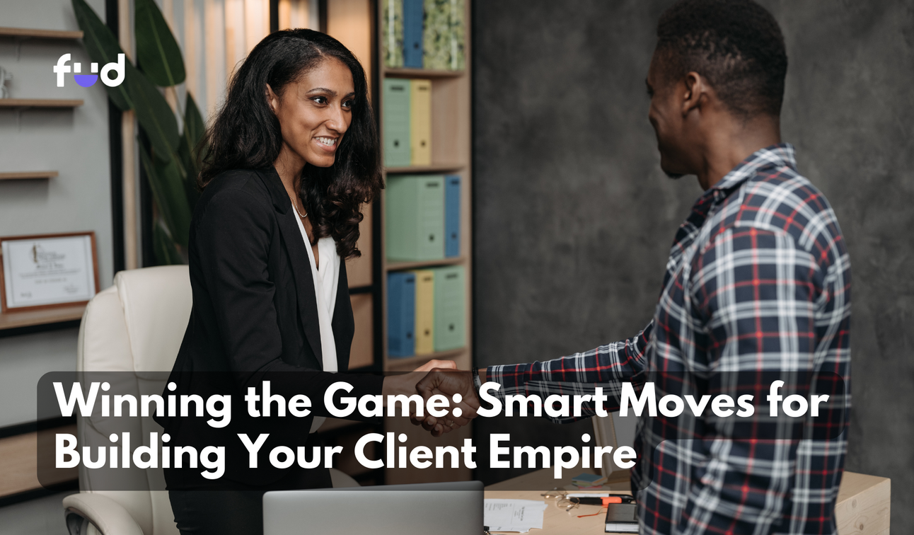 Winning the Game: Smart Moves for Building Your Client Empire