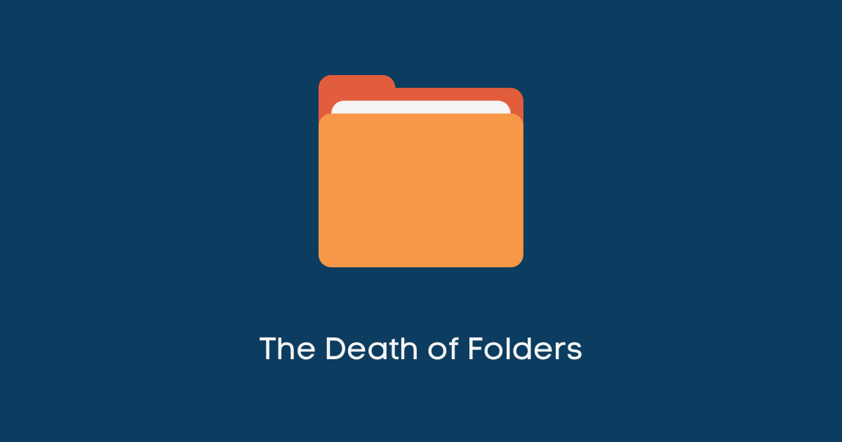 no.3. The Death of Folders and Hierarchy