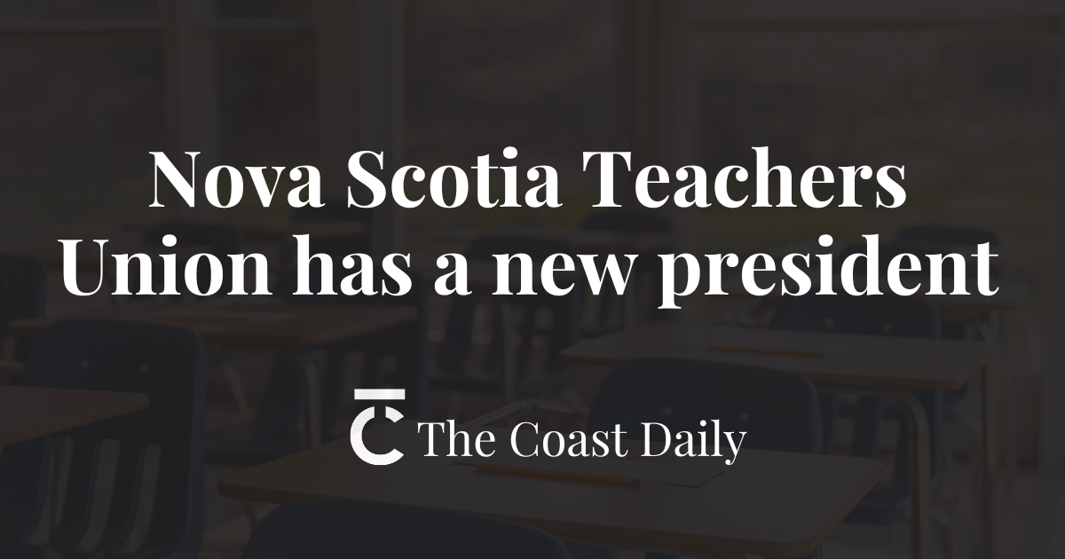 Nova Scotia Teachers Union has a new president Nova Scotia Teachers Union has a new president