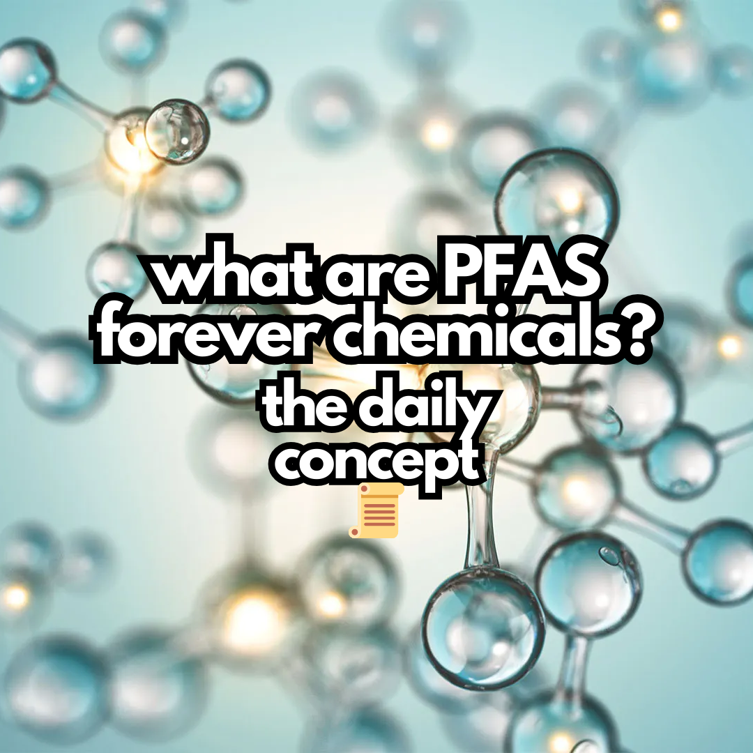#72 What are PFAS, or "Forever Chemicals"?