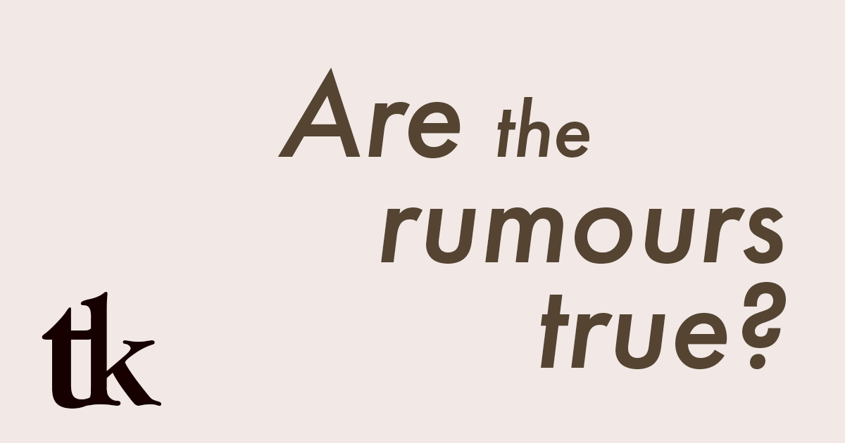 Are the rumours true?