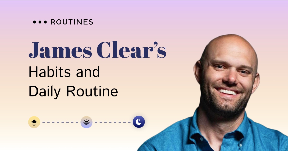 Could James Clear’s Routine Help You Master Your Habits?