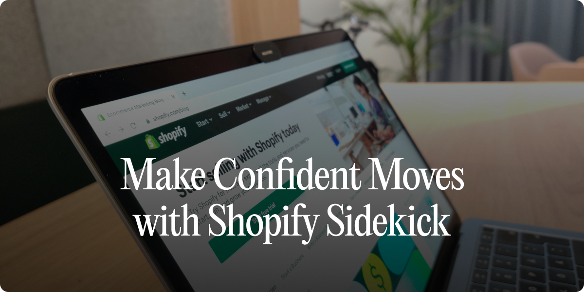 E-commerce decisions made easy with Shopify Sidekick