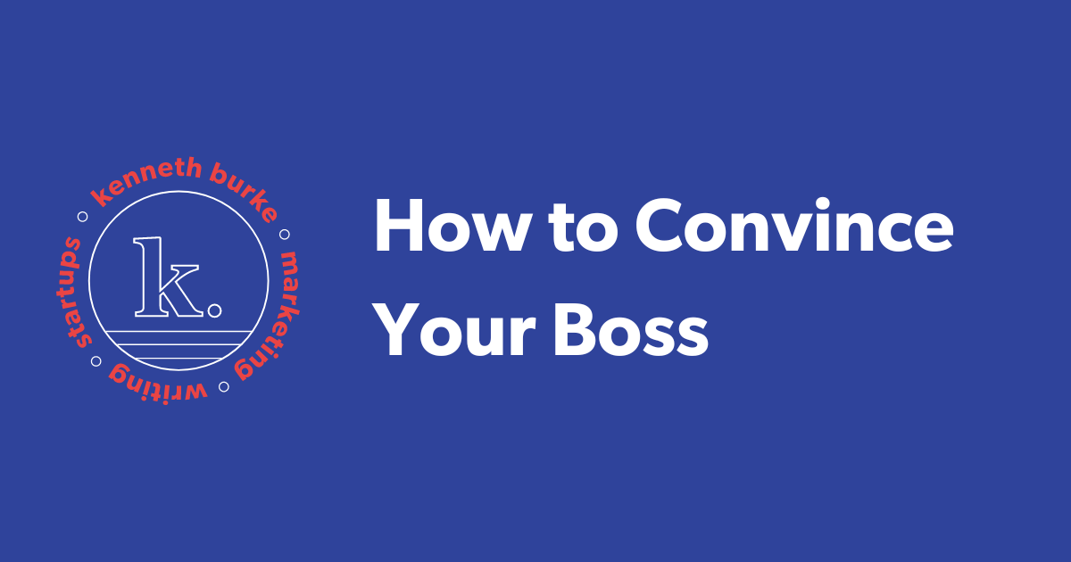 How to Convince Your Boss