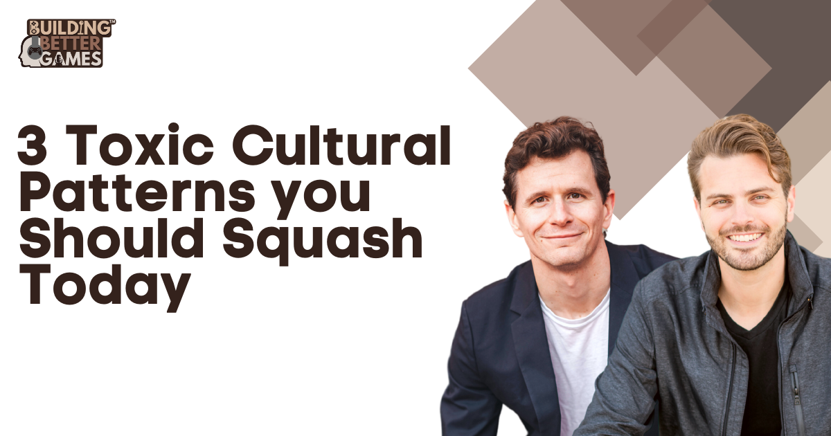 3 Toxic Cultural Patterns you Should Squash Today