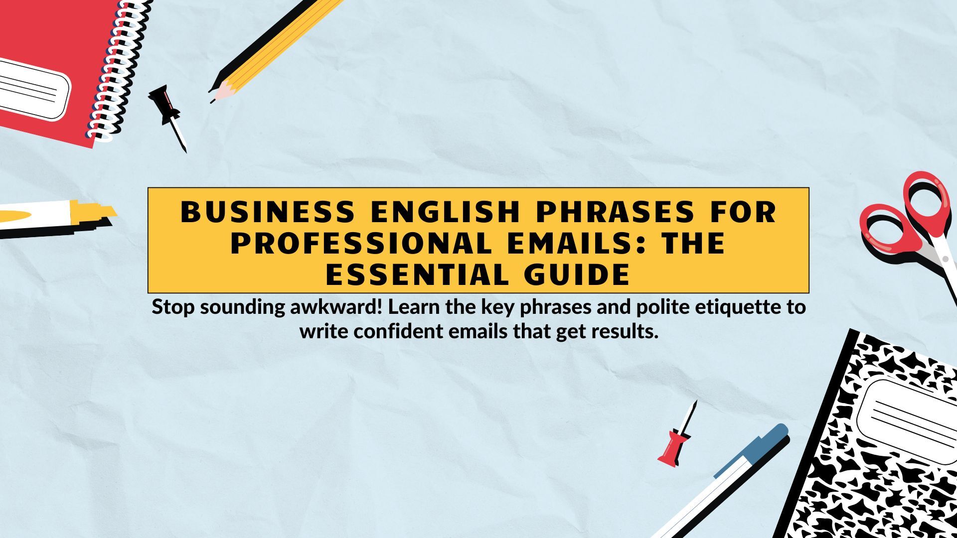 Business English Phrases for Professional Emails: The Essential Guide