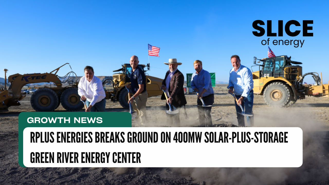 rPlus Energies Breaks Ground on 400MW Solar-Plus-Storage Green River ...