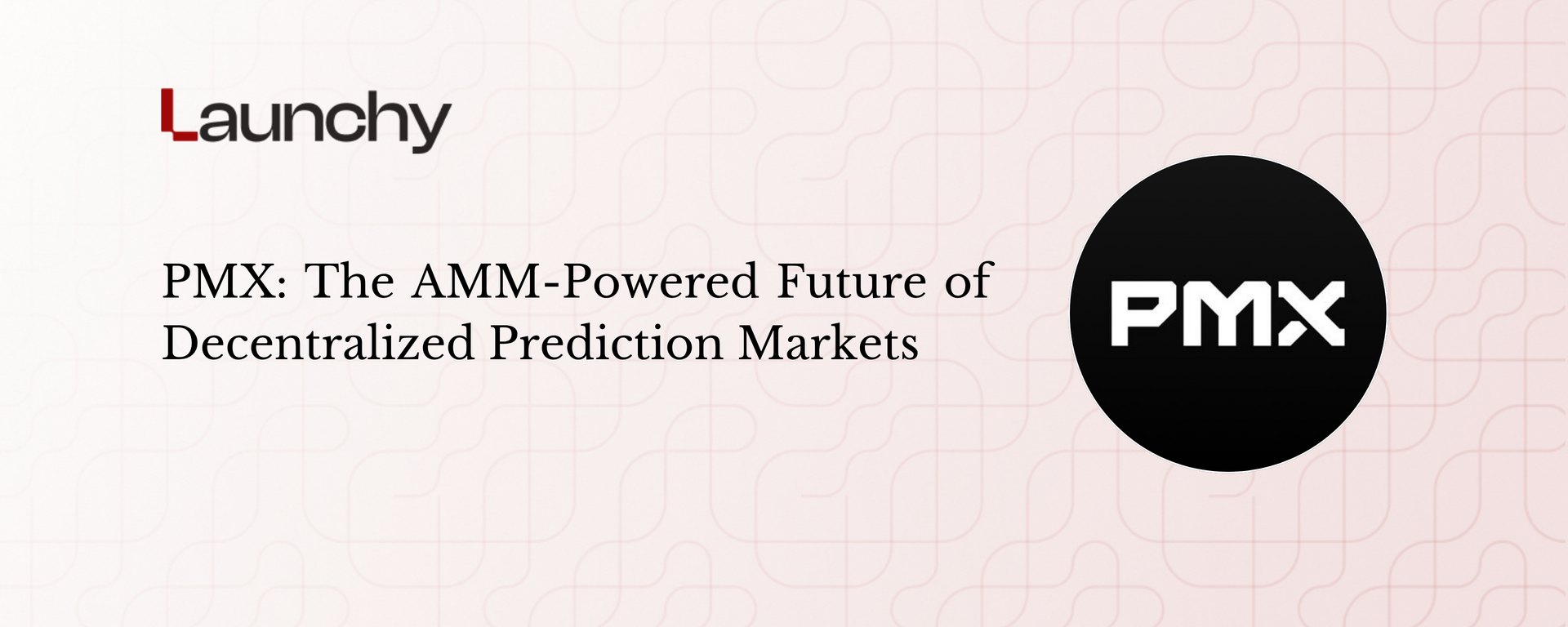 PMX: The AMM-Powered Future of Decentralized Prediction Markets ...
