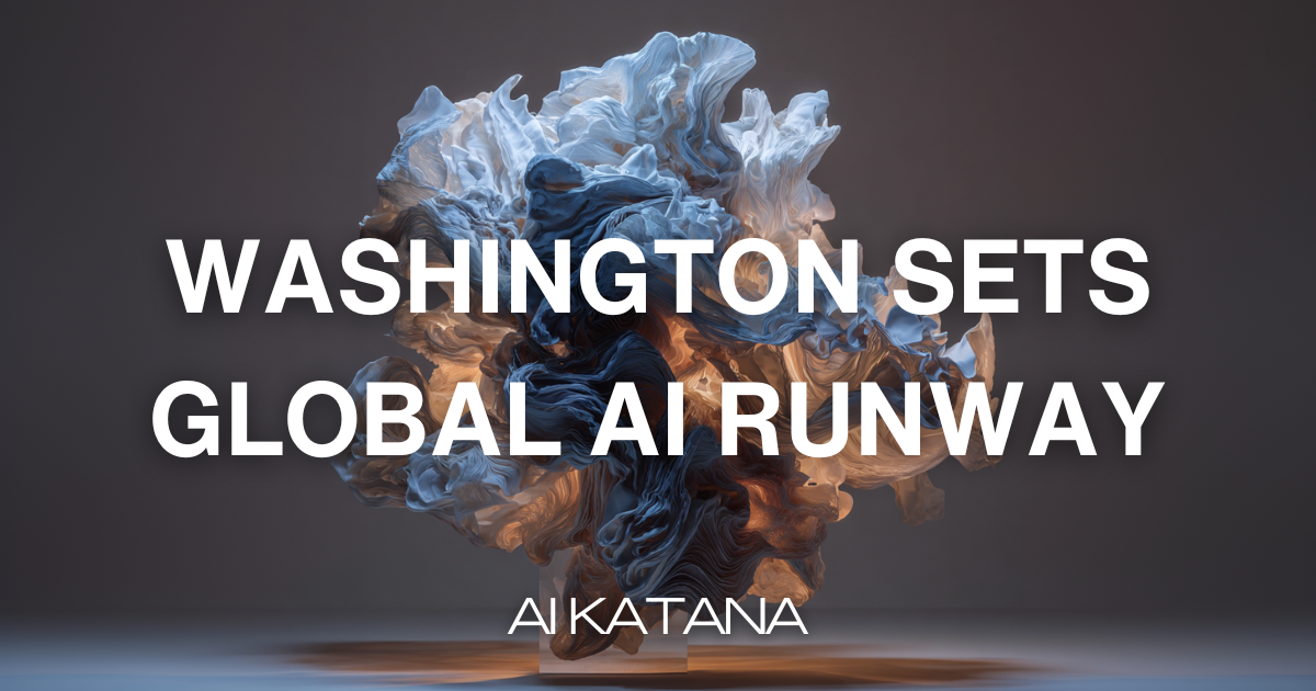 Washington sets global AI runway