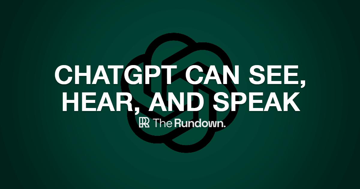 🤖 ChatGPT can now see, hear, and speak!
