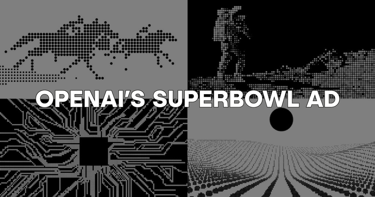 👀 OpenAI's SuperBowl ad