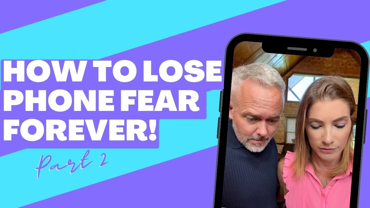 How To Lose PHONE FEAR (Call Reluctance) Forever! (Part 2)