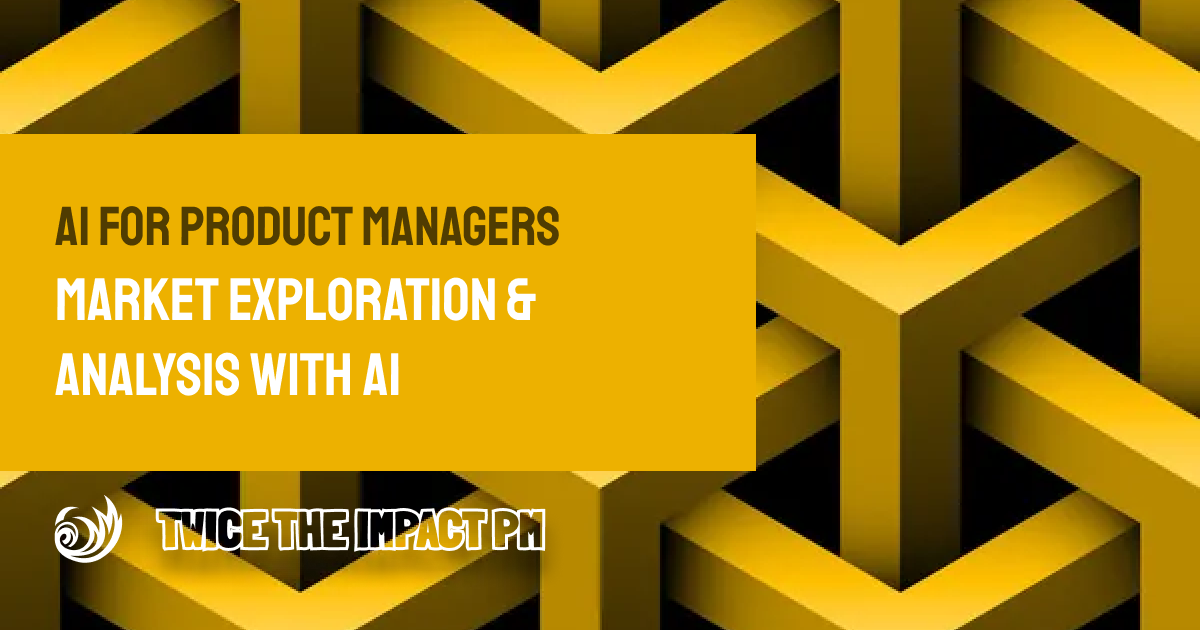 Market Exploration with AI in Product Management