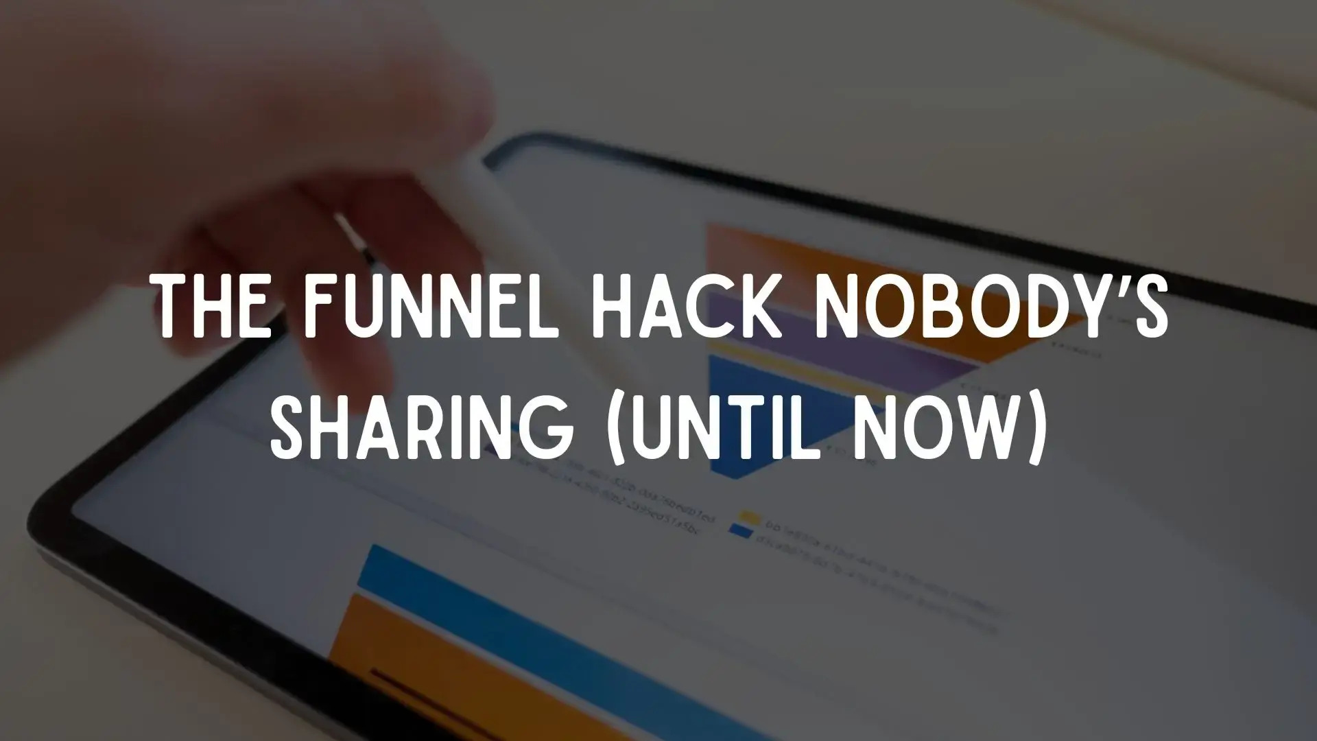 The Funnel Hack Nobody’s Sharing (Until Now)