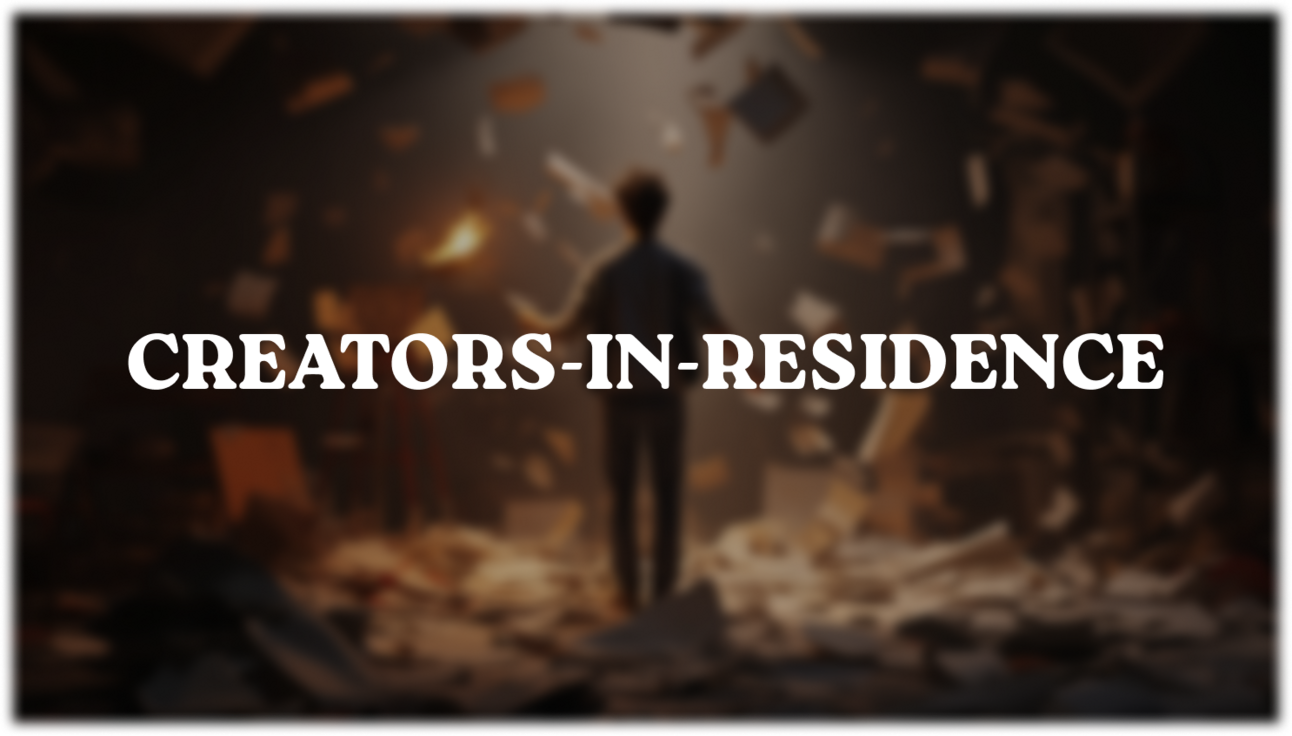 🤝 Creators-In-Residence