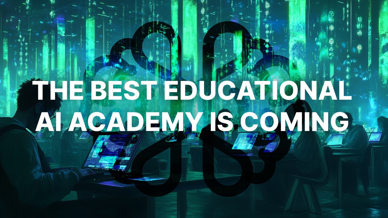 The Best AI Academy is Coming...