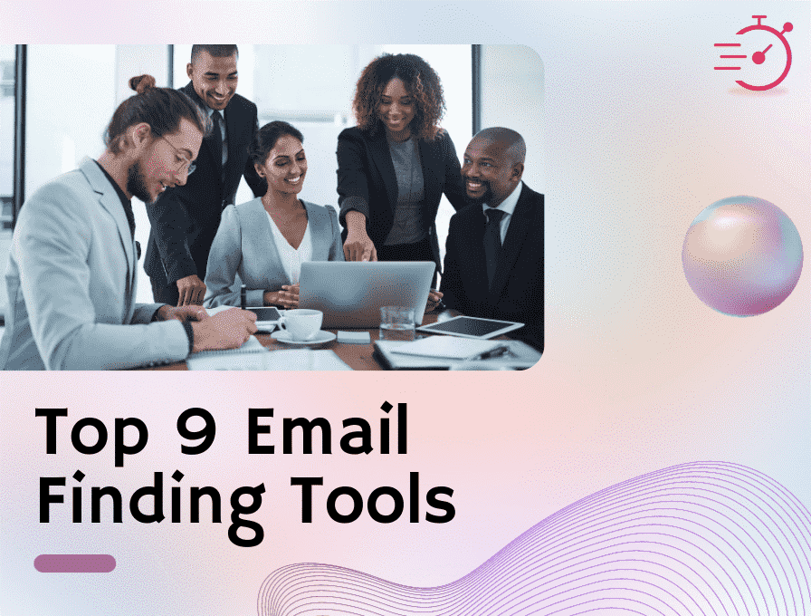 Top 9 Email Finding Tools For Streamlined Outreach