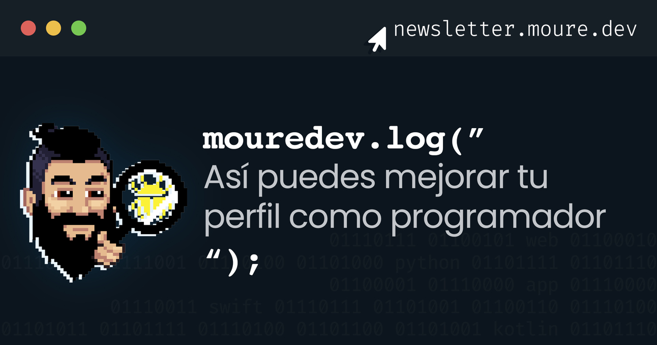 mouredev.log("Así puedes mejorar tu perfil como programador");