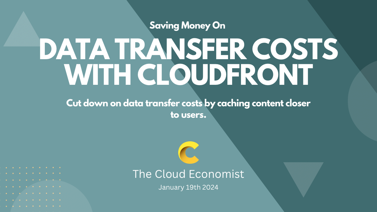 Saving Money On Data Transfer Costs With Amazon CloudFront