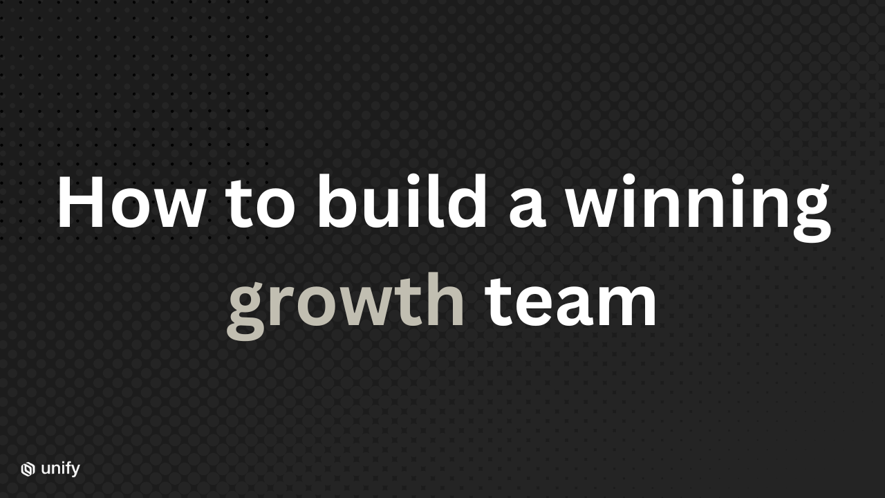 How to build a winning growth team