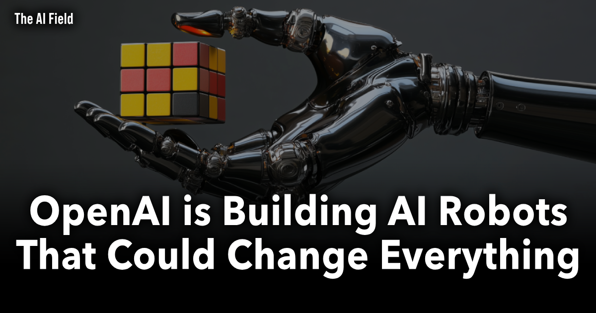 🤖 OpenAI is Building AI Robots That Could Change Everything
