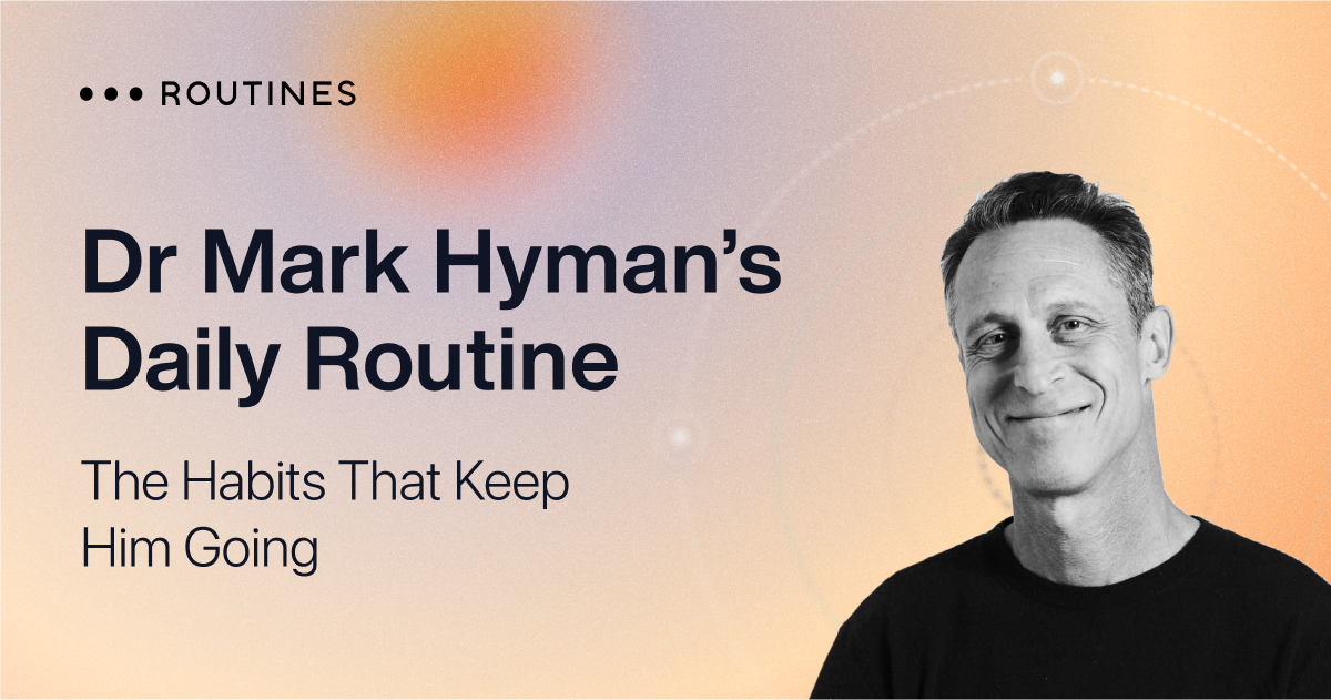 Could You Stick to Mark Hyman’s Daily Routine?
