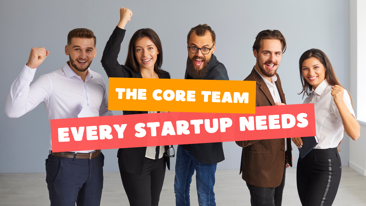 The Core People Every Startup Needs