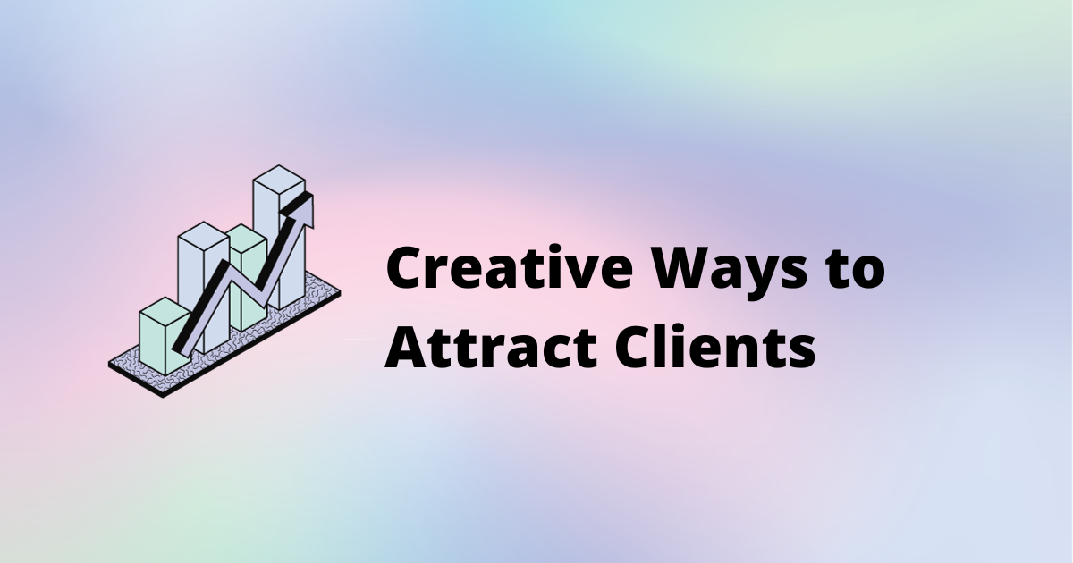 💰 Creative Ways to Attract Clients