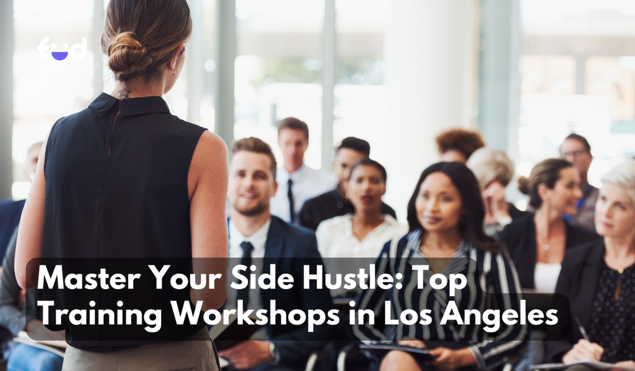 Master Your Side Hustle: Top Training Workshops in Los Angeles
