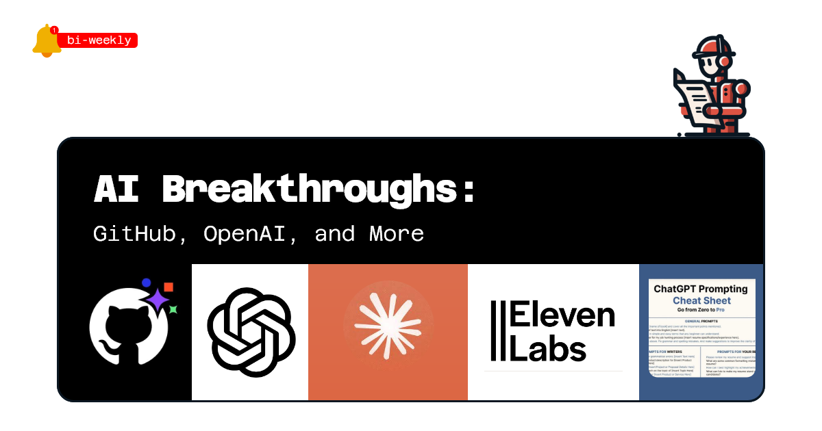 AI Breakthroughs: GitHub, OpenAI, and More