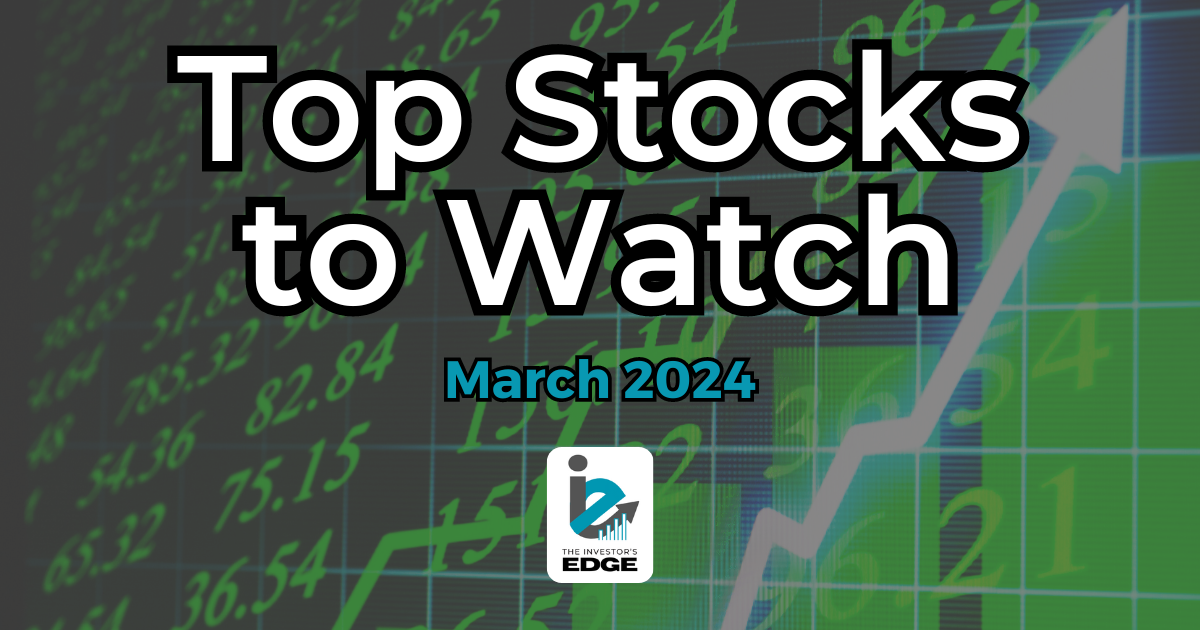 Top Stocks to Watch - March 2024