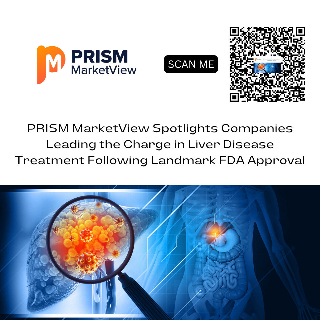 PRISM MarketView Spotlights Companies Leading the Charge in Liver ...